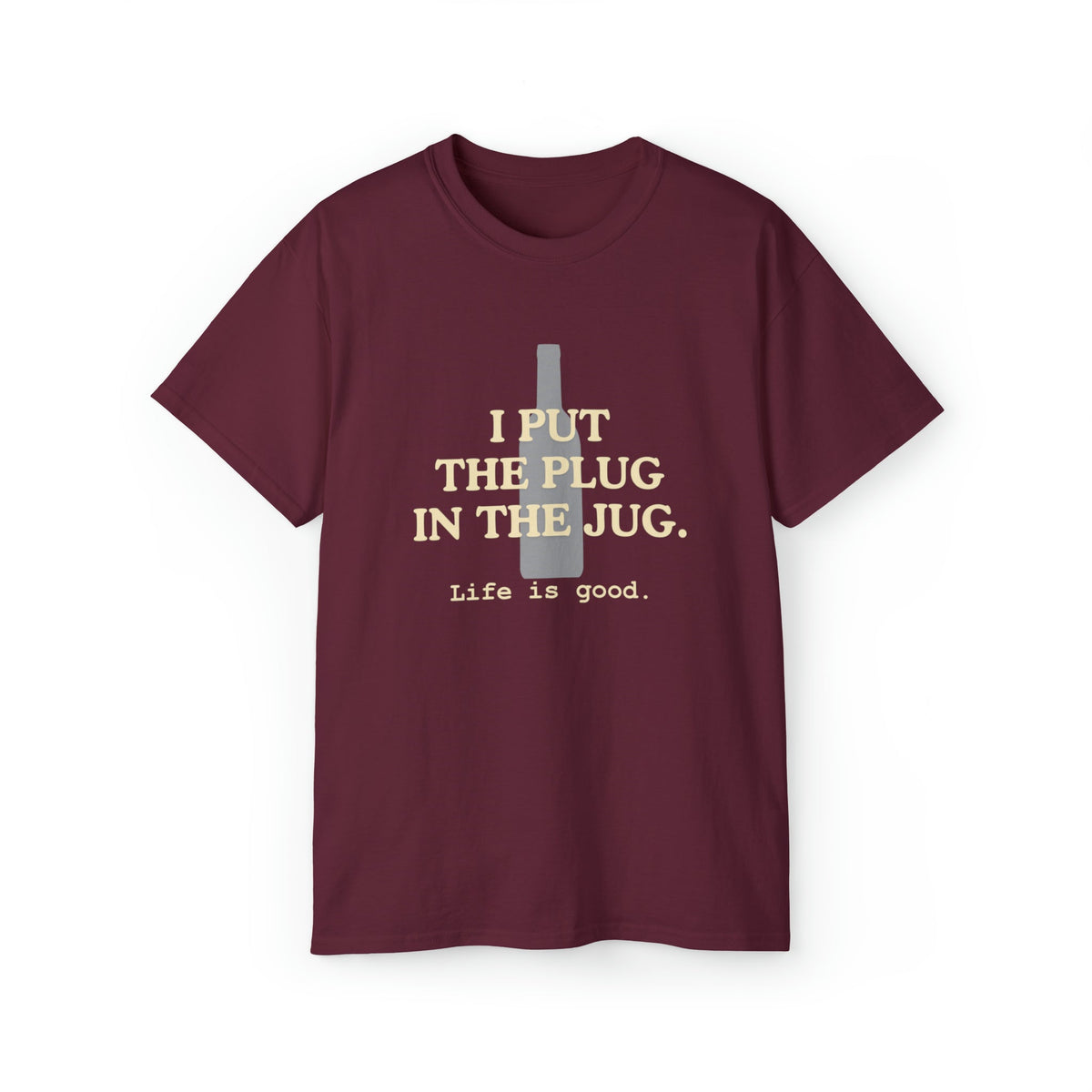 I Put the Plug In the Jug Unisex Ultra Cotton Tee – Grit and Grace